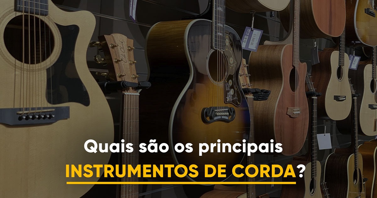 Quais são os principais instrumentos de cordas? | Musixe.com